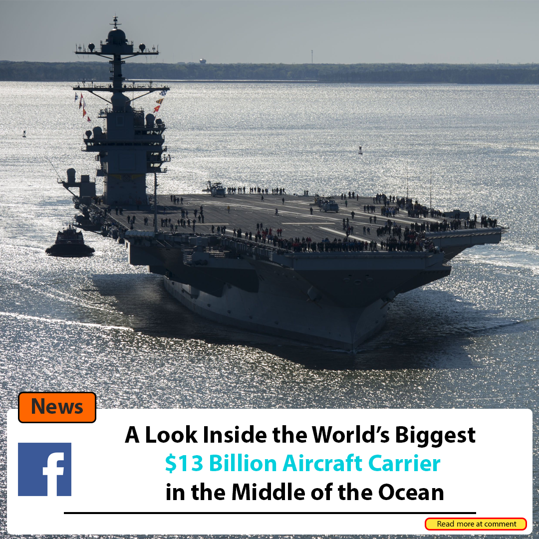 A Look Inside the World's Biggest $13 Billion Aircraft Carrier in the Middle of the Ocean - Best ...